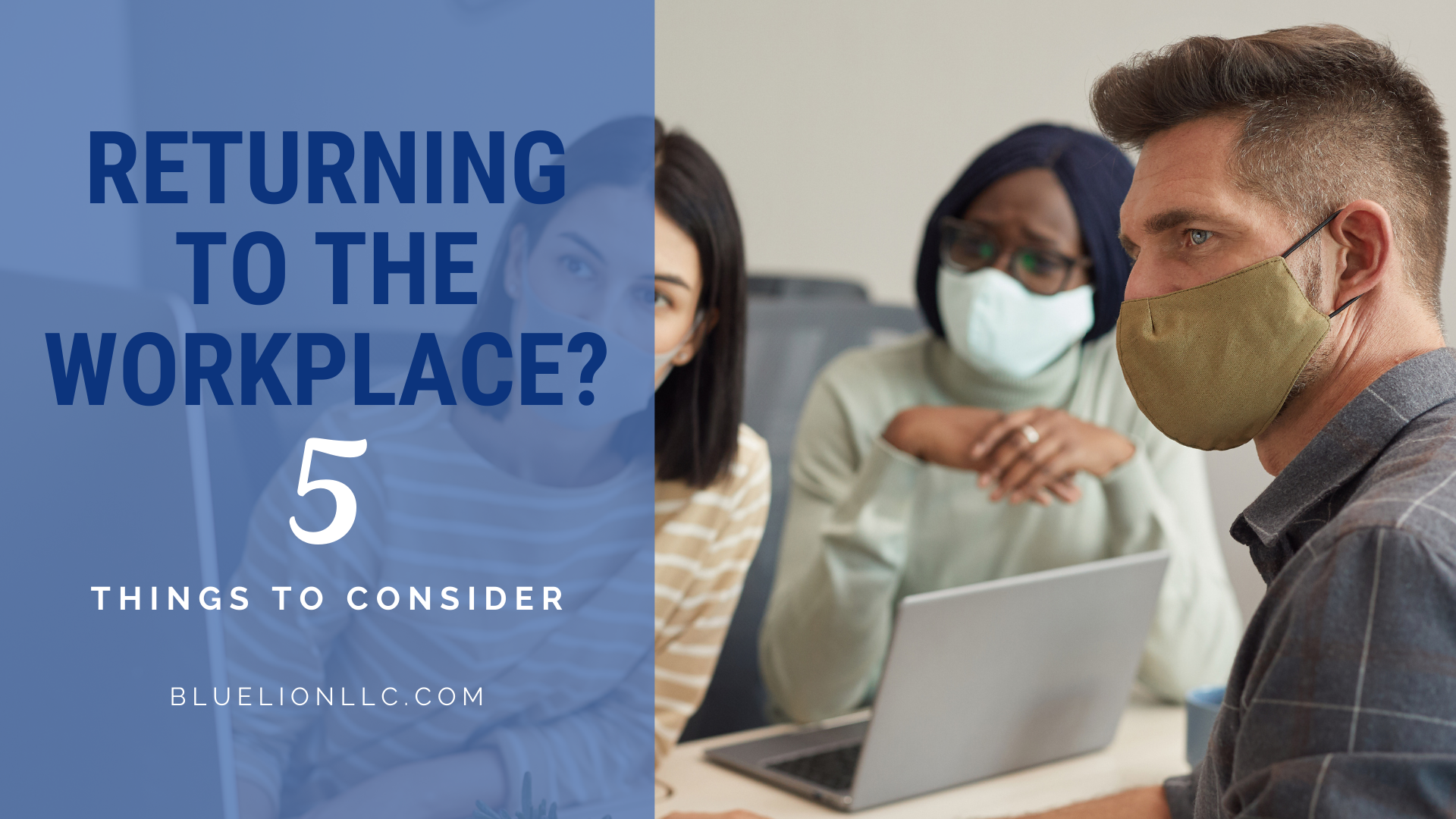 Returning Employees to the Workplace? 5 Things to Consider - Blue Lion
