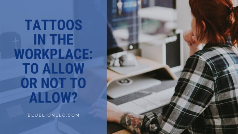 Tattoos in the Workplace: To Allow or Not to Allow? - Blue Lion