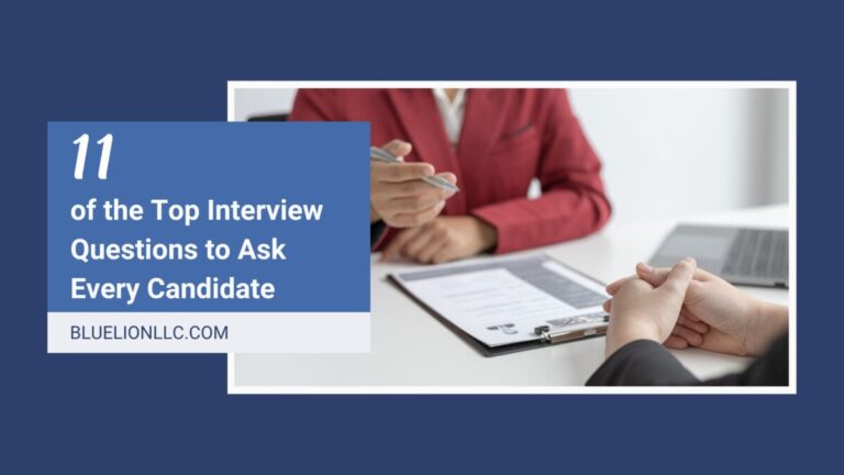 11 of the Top Interview Questions to Ask Every Candidate - Blue Lion